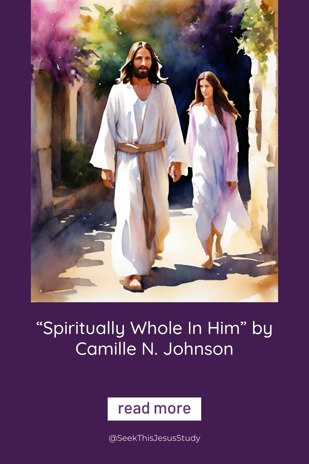 “Spiritually Whole In Him” by Camille N. Johnson - Seek This Jesus Study
