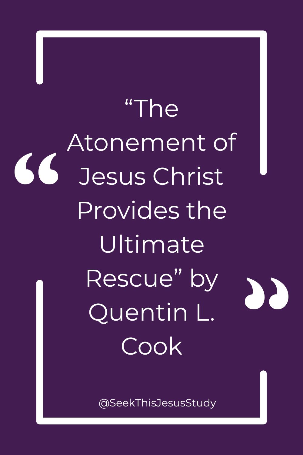 “The Atonement of Jesus Christ Provides the Ultimate Rescue” by Quentin ...