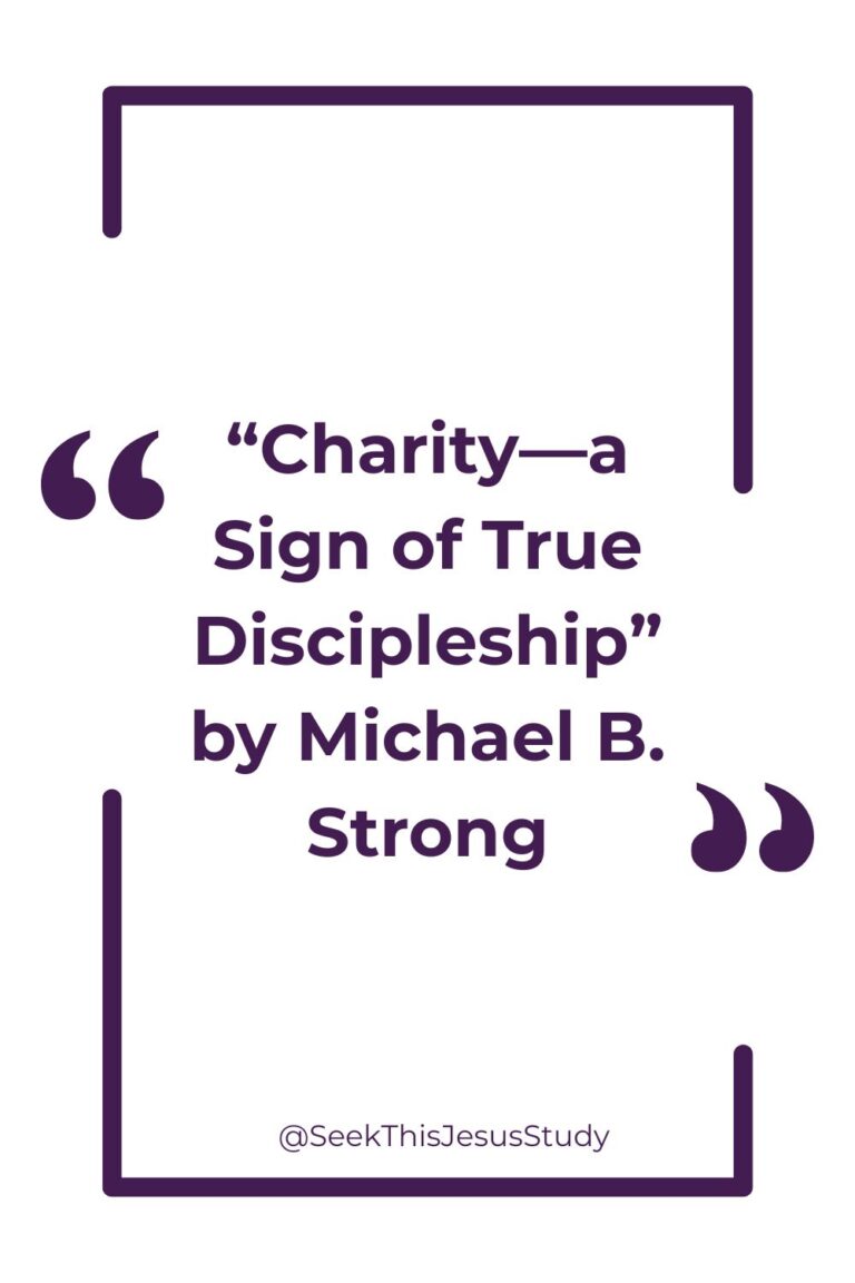 “Charity—a Sign of True Discipleship” by Michael B. Strong - Seek This ...