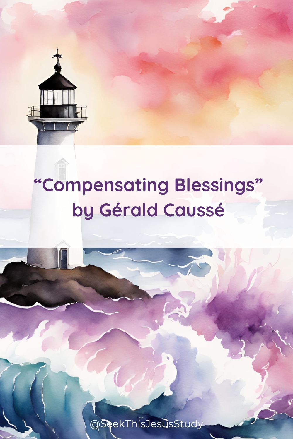“Compensating Blessings” by Gérald Caussé - Seek This Jesus Study