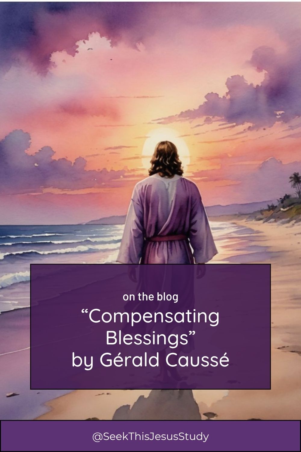 “Compensating Blessings” by Gérald Caussé - Seek This Jesus Study