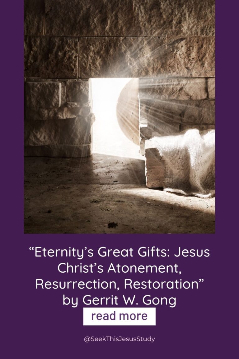 “Eternity’s Great Gifts: Jesus Christ’s Atonement, Resurrection ...
