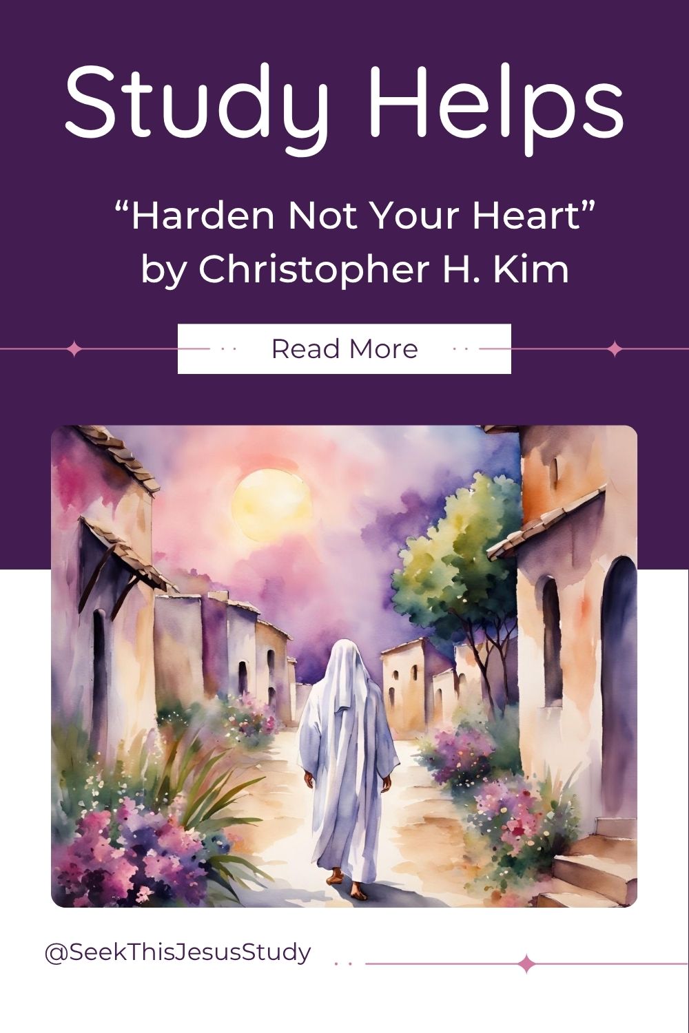 “Harden Not Your Heart” by Christopher H. Kim - Seek This Jesus Study