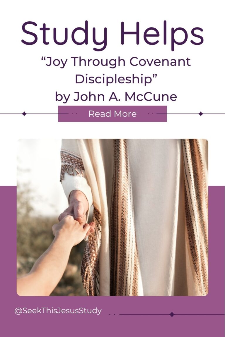 “Joy Through Covenant Discipleship” by John A. McCune - Seek This Jesus ...