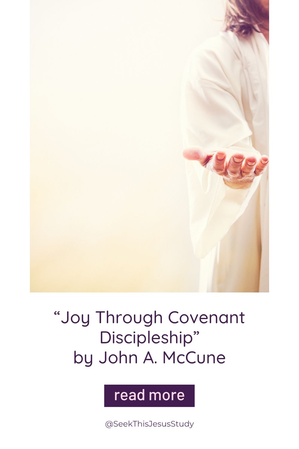 “Joy Through Covenant Discipleship” by John A. McCune - Seek This Jesus ...