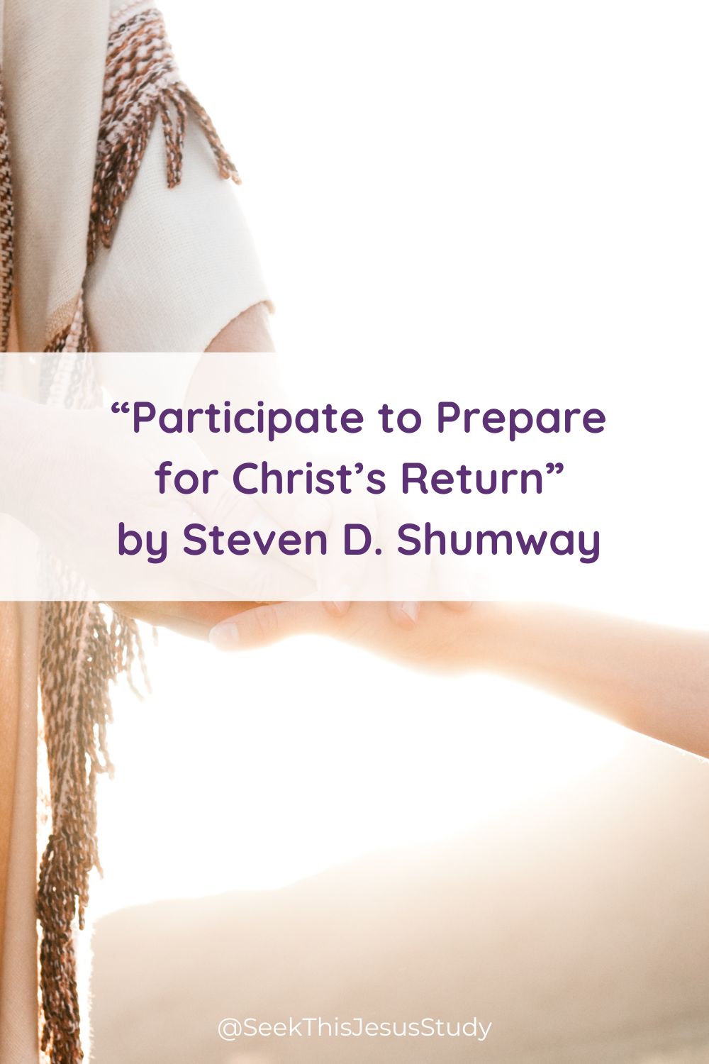 “Participate to Prepare for Christ’s Return” by Steven D. Shumway ...