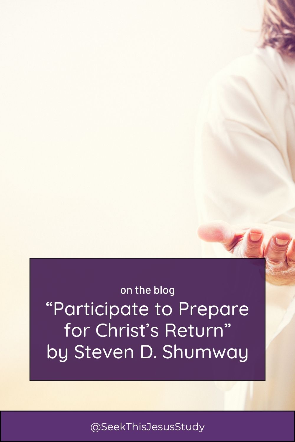 “Participate to Prepare for Christ’s Return” by Steven D. Shumway ...
