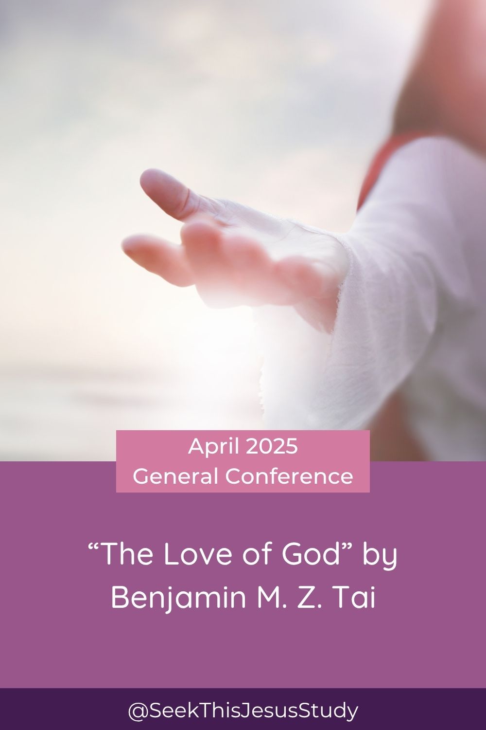“The Love of God” by Benjamin M. Z. Tai - Seek This Jesus Study