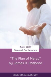 “The Plan of Mercy” by James R. Rasband - Seek This Jesus Study