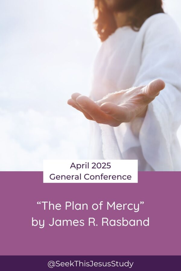 “The Plan of Mercy” by James R. Rasband - Seek This Jesus Study