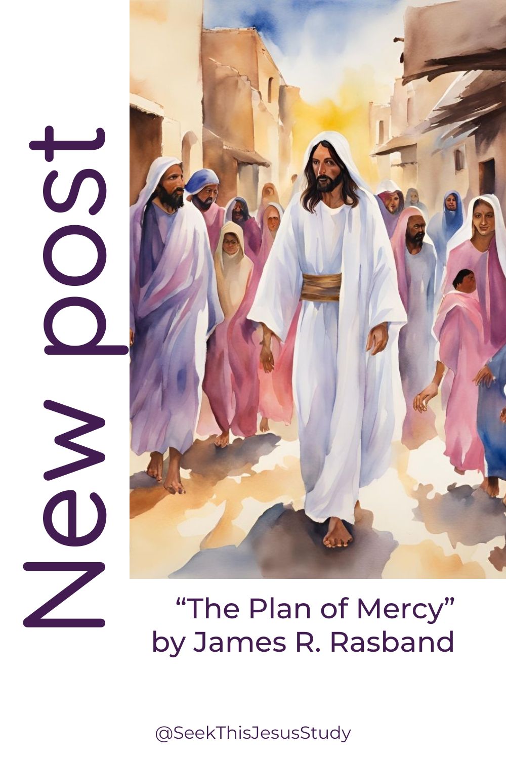 “The Plan of Mercy” by James R. Rasband - Seek This Jesus Study