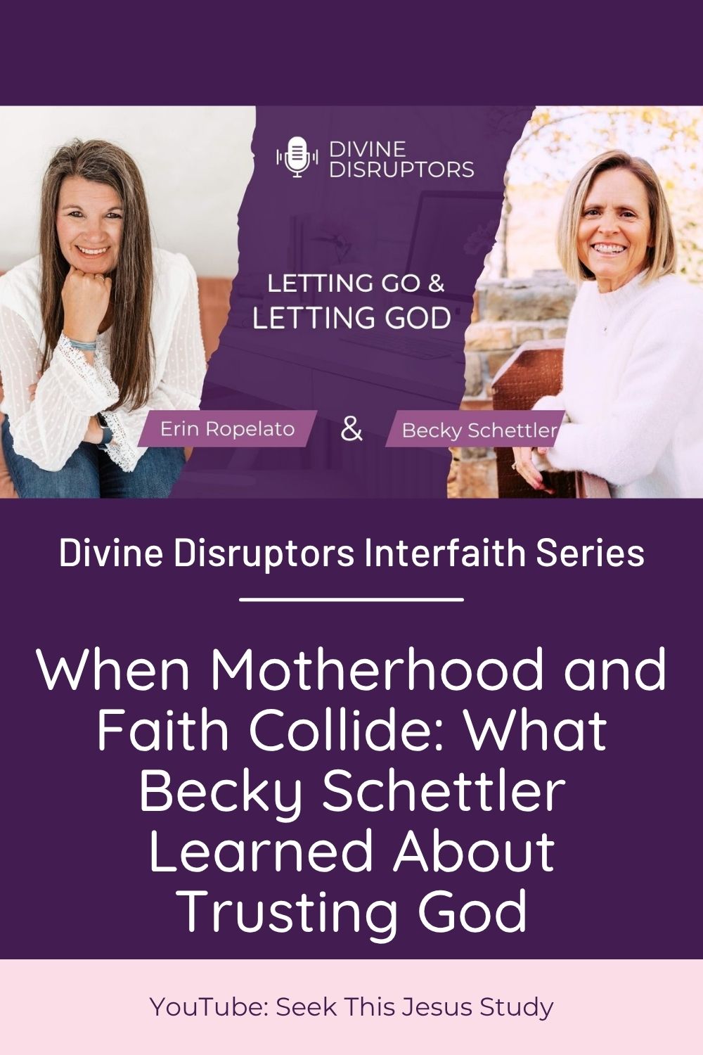 When Faith Meets Letting Go with Becky Schettler - Seek This Jesus Study