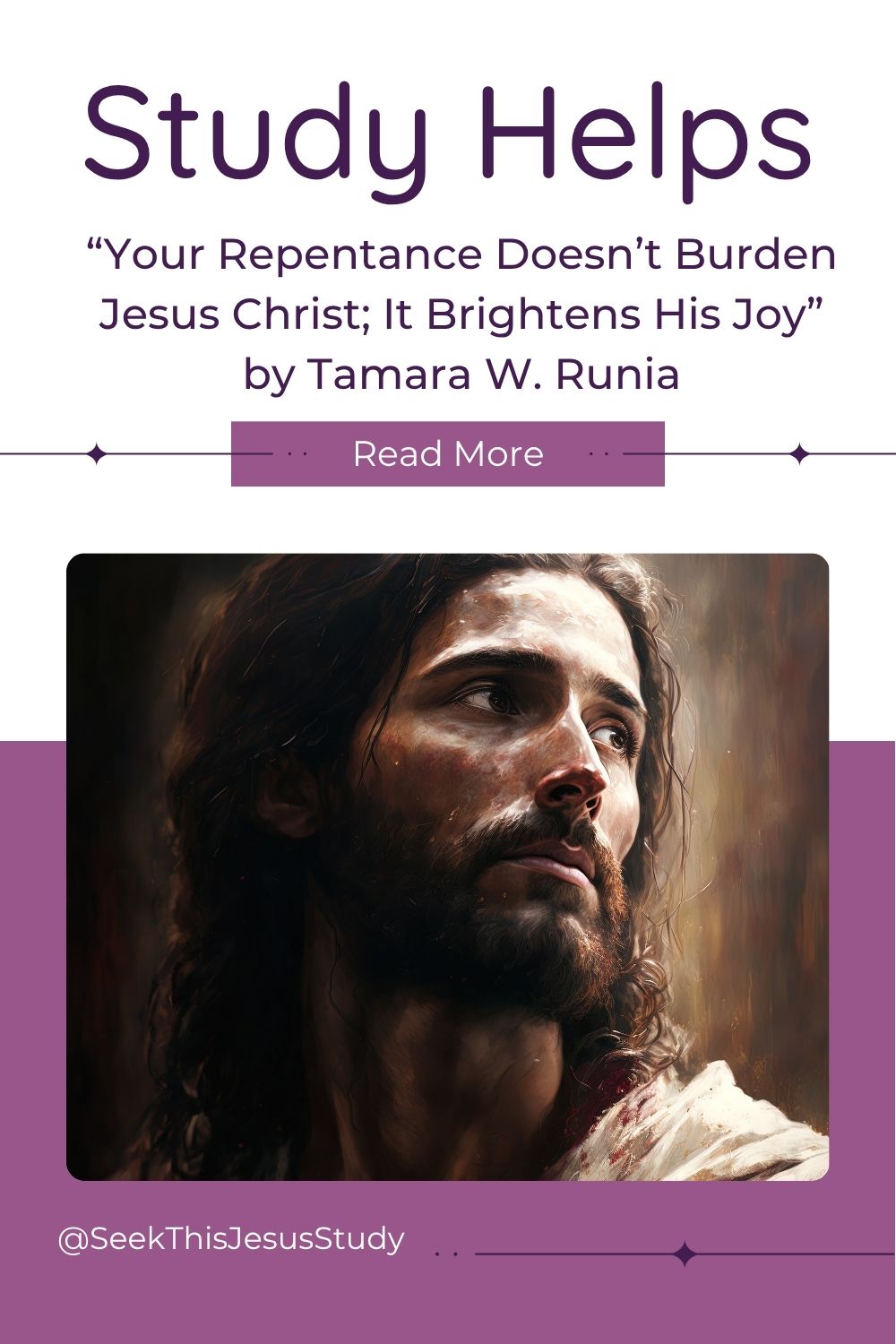 “Your Repentance Doesn’t Burden Jesus Christ; It Brightens His Joy” by Tamara W. Runia - Seek ...