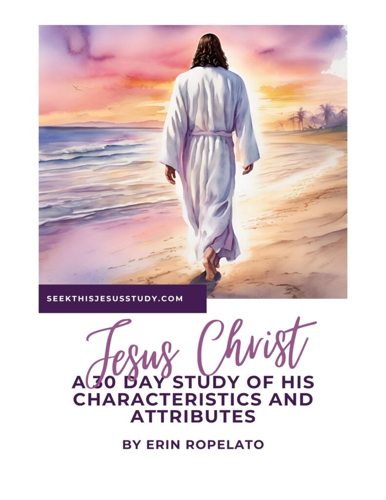 Jesus Christ: A 30-Day Study of His Characteristics and Attributes (PDF ...